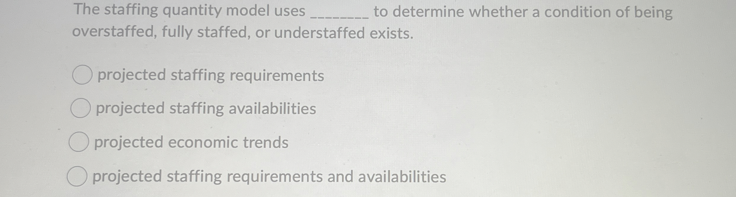 Solved The staffing quantity model uses q, ﻿to determine | Chegg.com