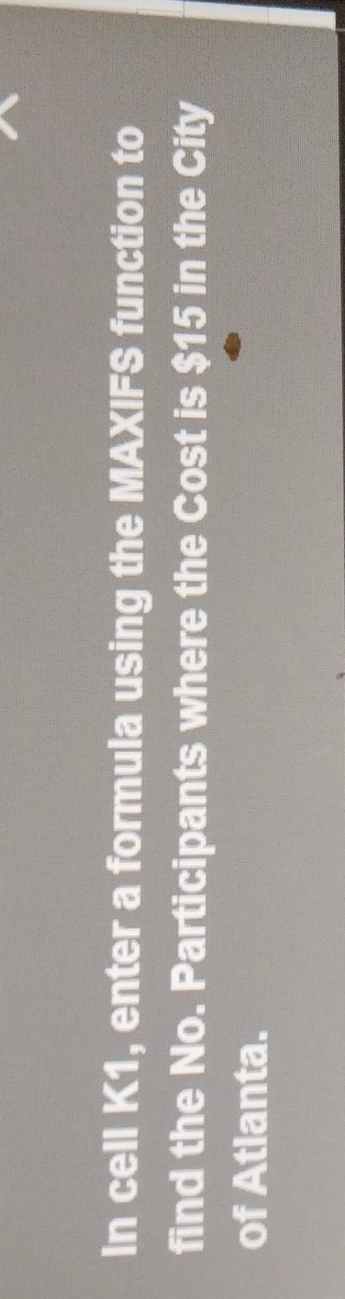 Solved In cell K1, enter a formula using the MAXIFS function | Chegg.com