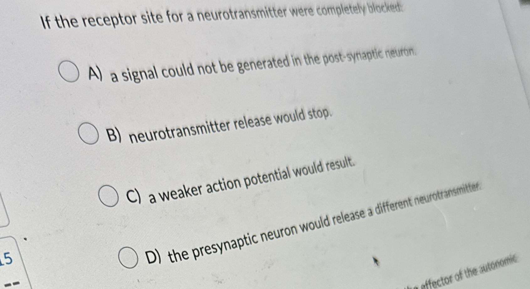 Solved If the receptor site for a neurotransmitter were | Chegg.com