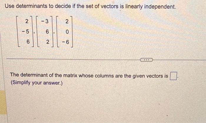 Solved Use determinants to decide if the set of vectors is | Chegg.com