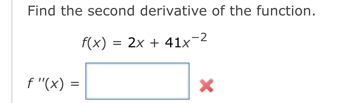 Solved Find the second derivative of the | Chegg.com