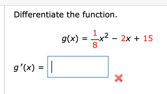Solved Differentiate the function.g(x)=18x2-2x+15g'(x)= | Chegg.com