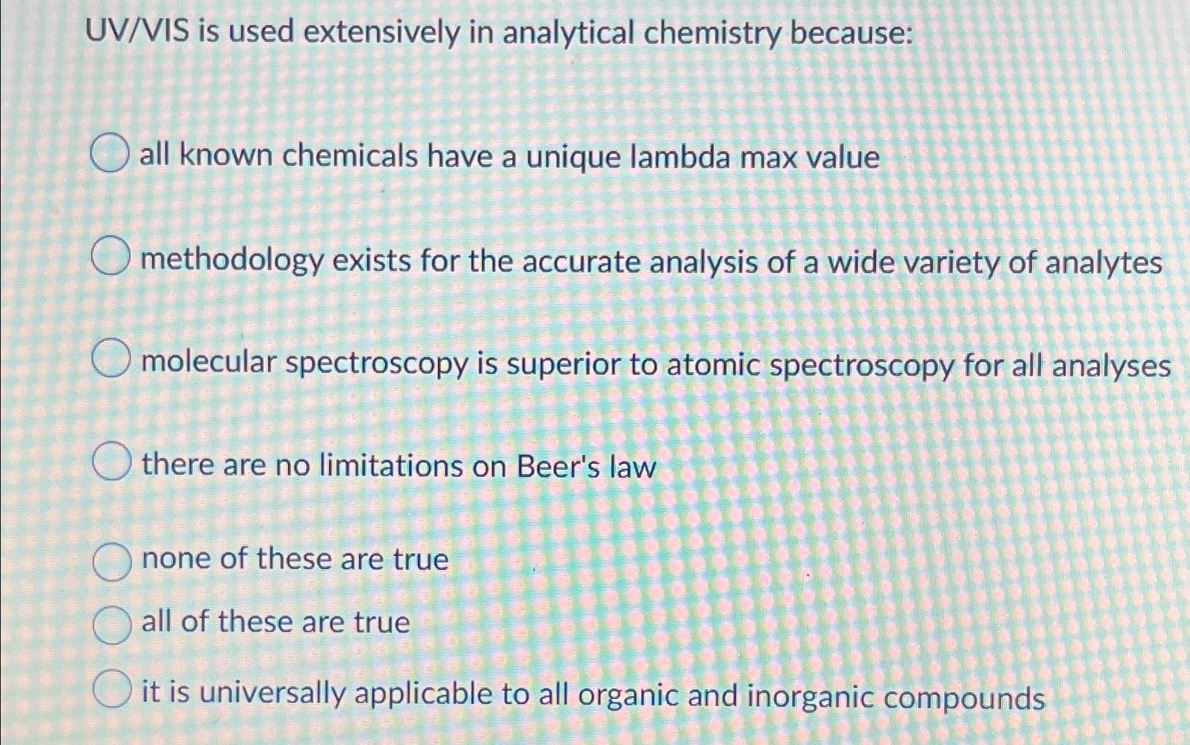Solved UV/VIS is used extensively in analytical chemistry | Chegg.com