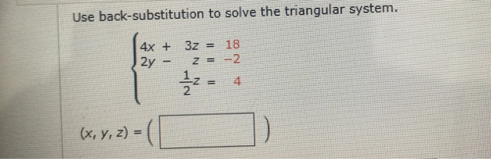 Solved Use back-substitution to solve the triangular system. | Chegg.com