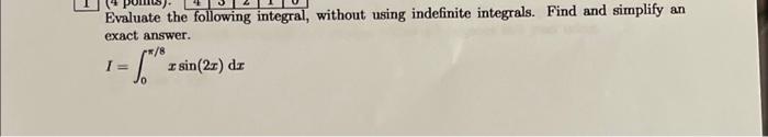 Solved Evaluate the following integral, without using | Chegg.com