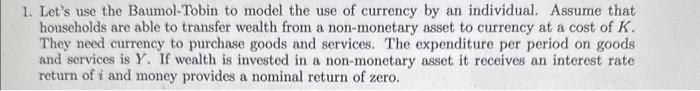 Solved 1. Let's use the Baumol-Tobin to model the use of | Chegg.com