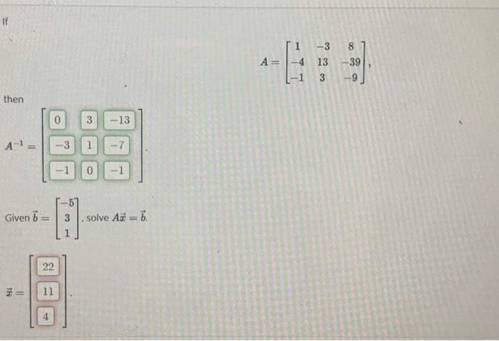 Solved A=⎣⎡1−4−1−31338−39−9⎦⎤ then Given b=⎣⎡−531⎦⎤, solve | Chegg.com