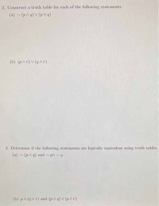 Solved (a) ∼(p∧q)∨(p∨q) (b) (p∧r)∨(q∧r) 3. Determine if the | Chegg.com
