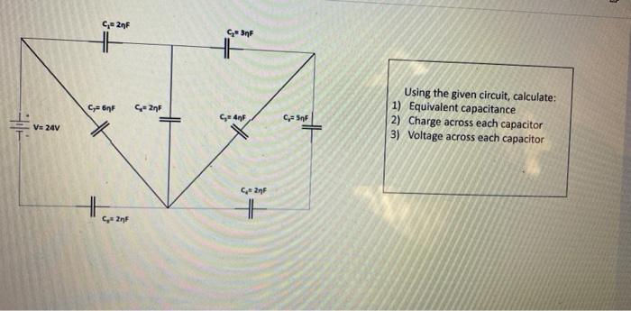 Solved C, 2nF Ce 3nF ConF (2nF + C = 4nF CSF Using the given | Chegg.com
