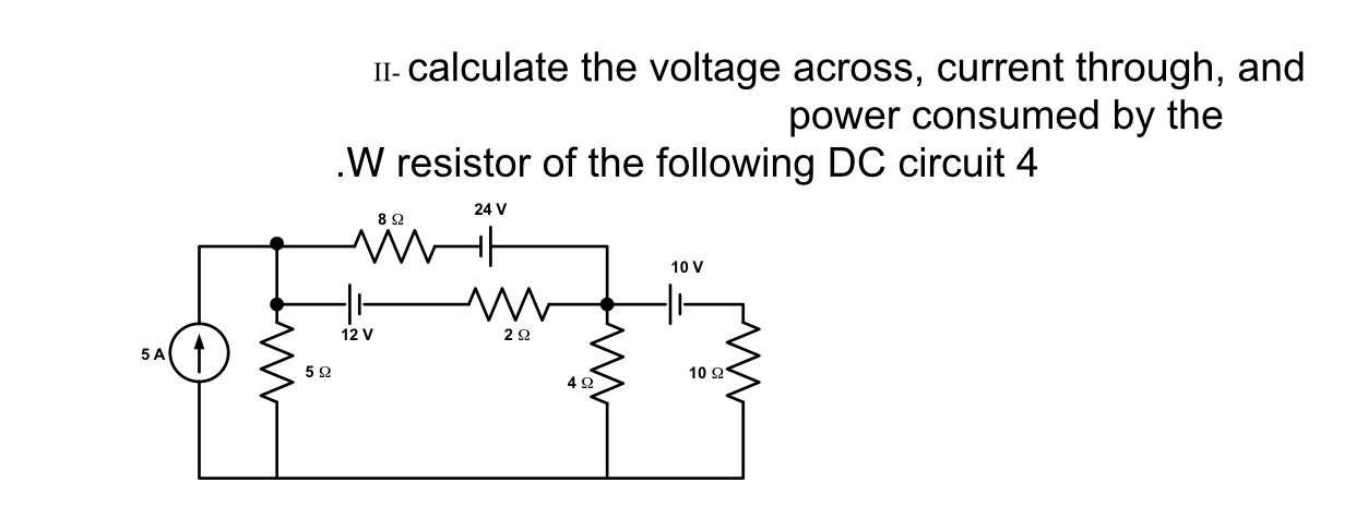 Solved II- ﻿calculate the voltage across, current through, | Chegg.com