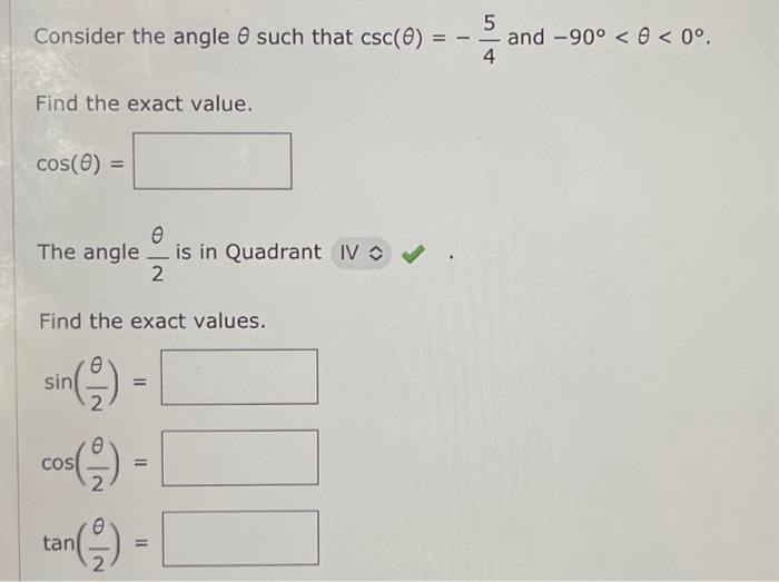 Solved Consider the angle θ such that csc(θ)=−45 and | Chegg.com