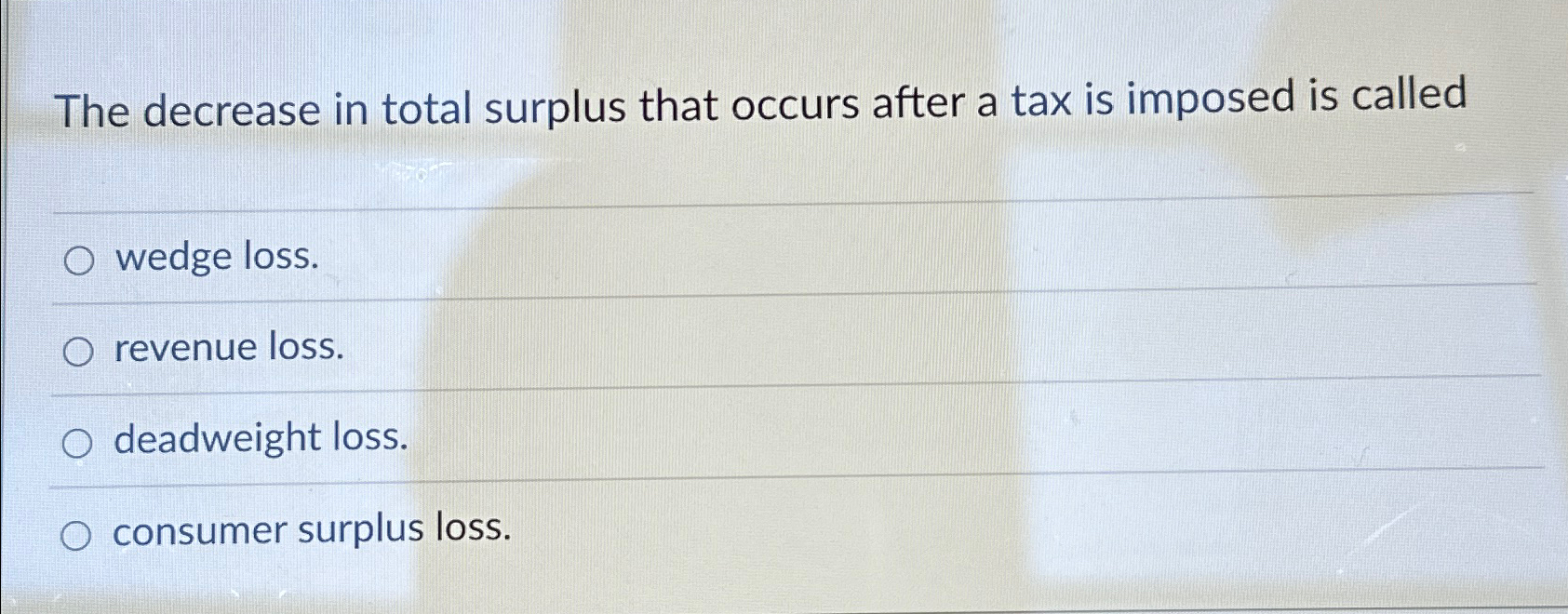 Solved The decrease in total surplus that occurs after a tax | Chegg.com