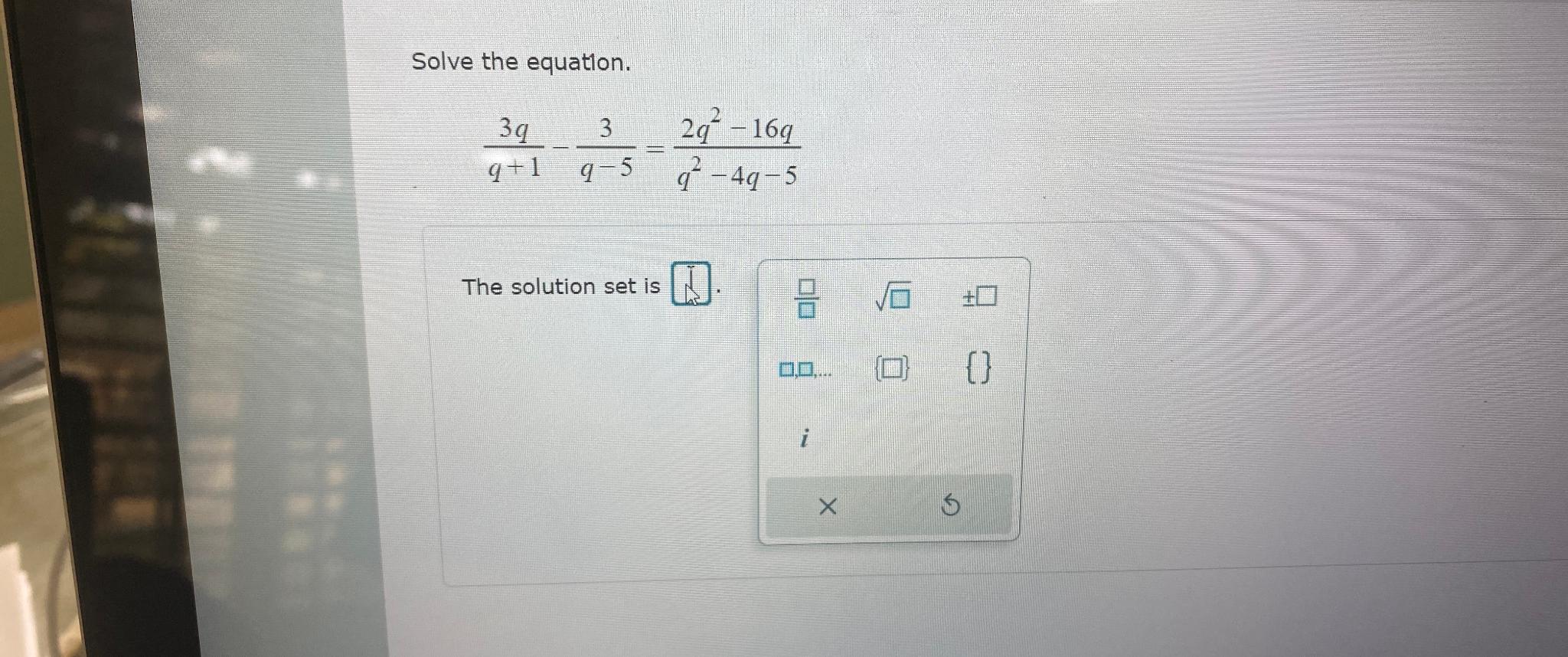 Solved Solve the equation.3qq+1-3q-5=2q2-16qq2-4q-5The | Chegg.com