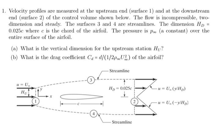 Solved 1. Velocity profiles are measured at the upstream end | Chegg.com
