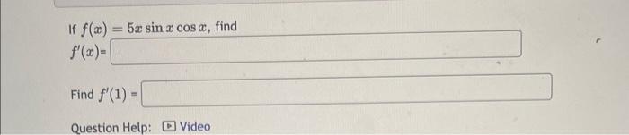 Solved If f(x)=6sinx+12cosx f′(x)= f′(2)=If f(x)=2x2tanx, | Chegg.com