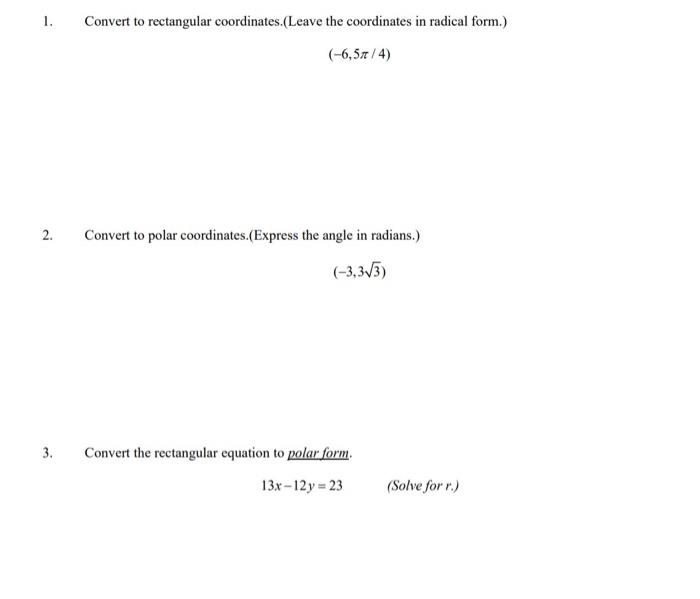 Solved 1. Convert to rectangular coordinates.(Leave the | Chegg.com