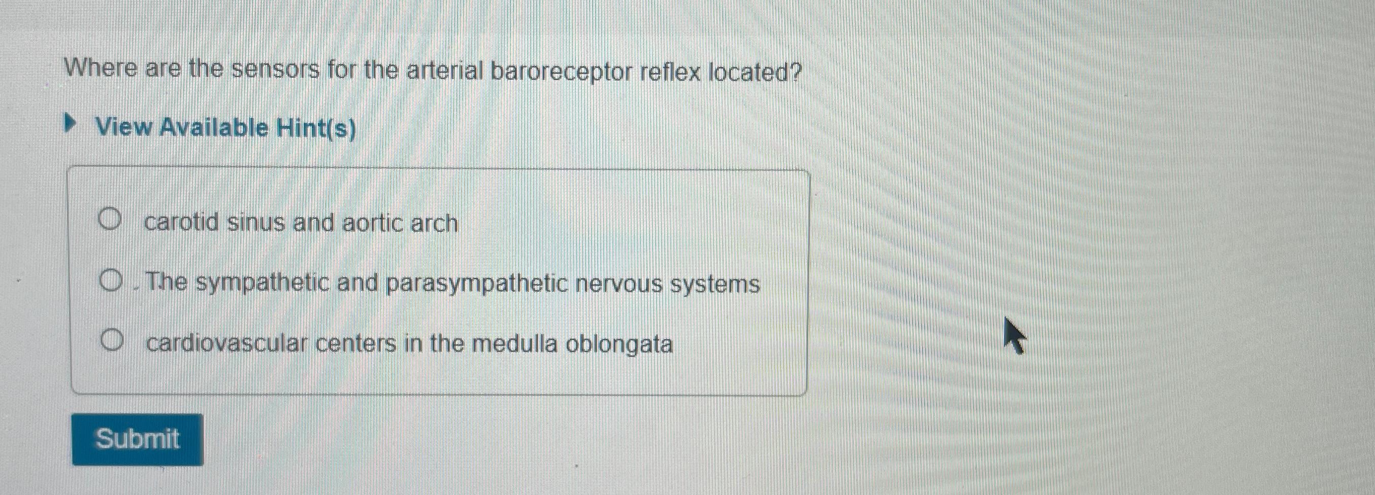 Solved Where are the sensors for the arterial baroreceptor | Chegg.com