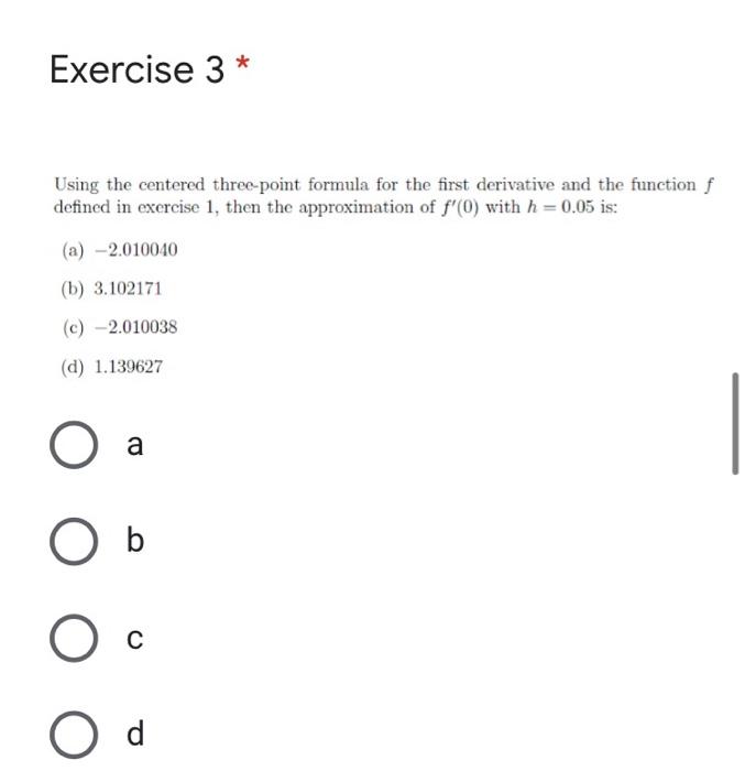 Exercise 3* Using the centered three-point formula | Chegg.com