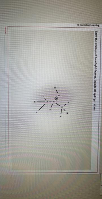 Solved Draw the structure of 3-methyl-1-butyne, Include all | Chegg.com
