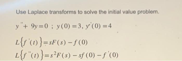 Solved Use Laplace transforms to solve the initial value | Chegg.com