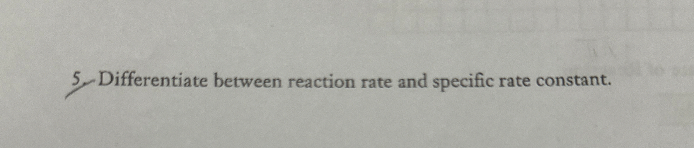 Differentiate between reaction rate and specific rate | Chegg.com