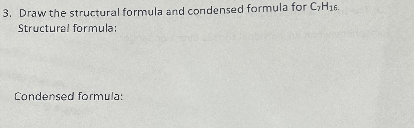 Solved Draw the structural formula and condensed formula for | Chegg.com