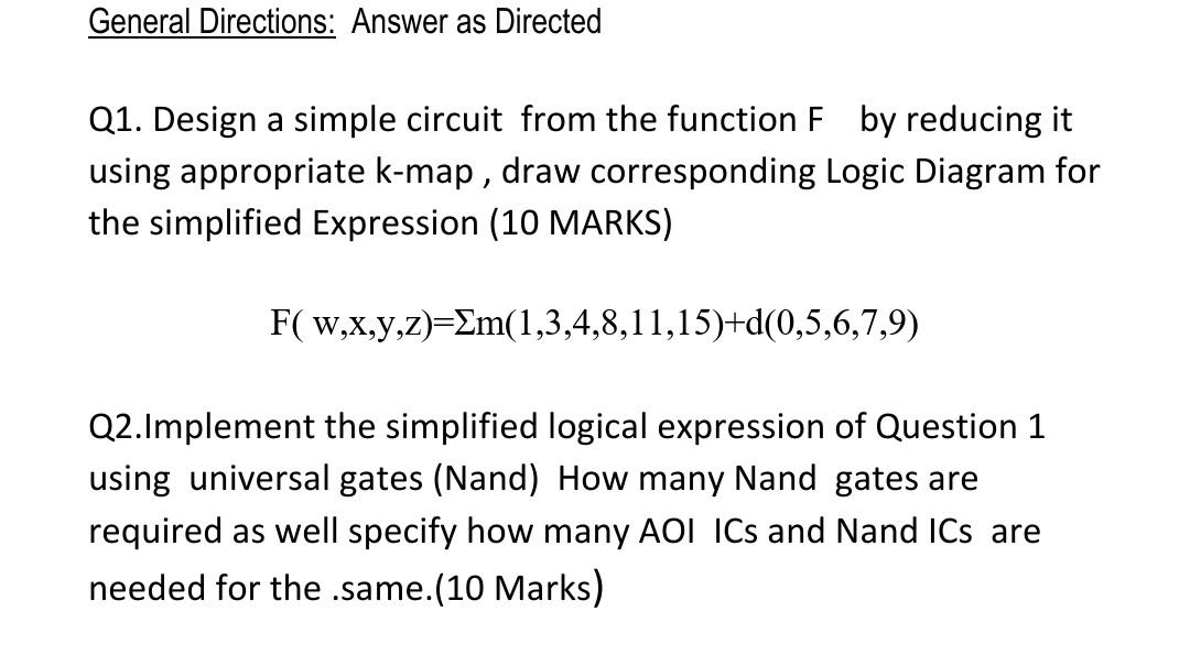 Solved General Directions: Answer as Directed Q1. Design a | Chegg.com