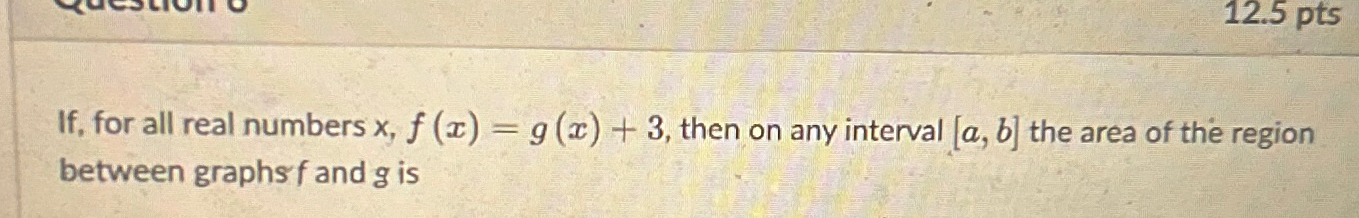 Solved If, ﻿for all real numbers x,f(x)=g(x)+3, ﻿then on any | Chegg.com