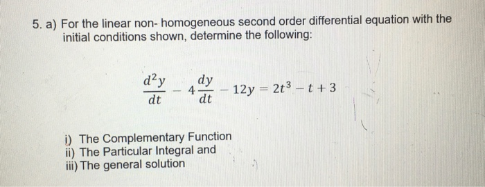 Solved 5. a) For the linear non-homogeneous second order | Chegg.com