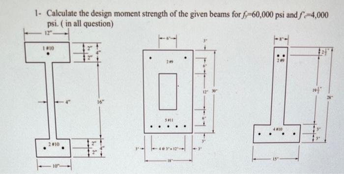 Solved 1. Calculate the design moment strength of the given | Chegg.com