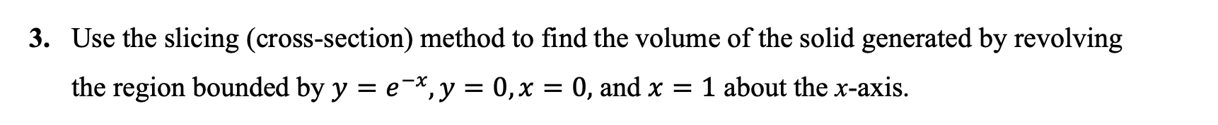 Solved Use the slicing (cross-section) ﻿method to find the | Chegg.com