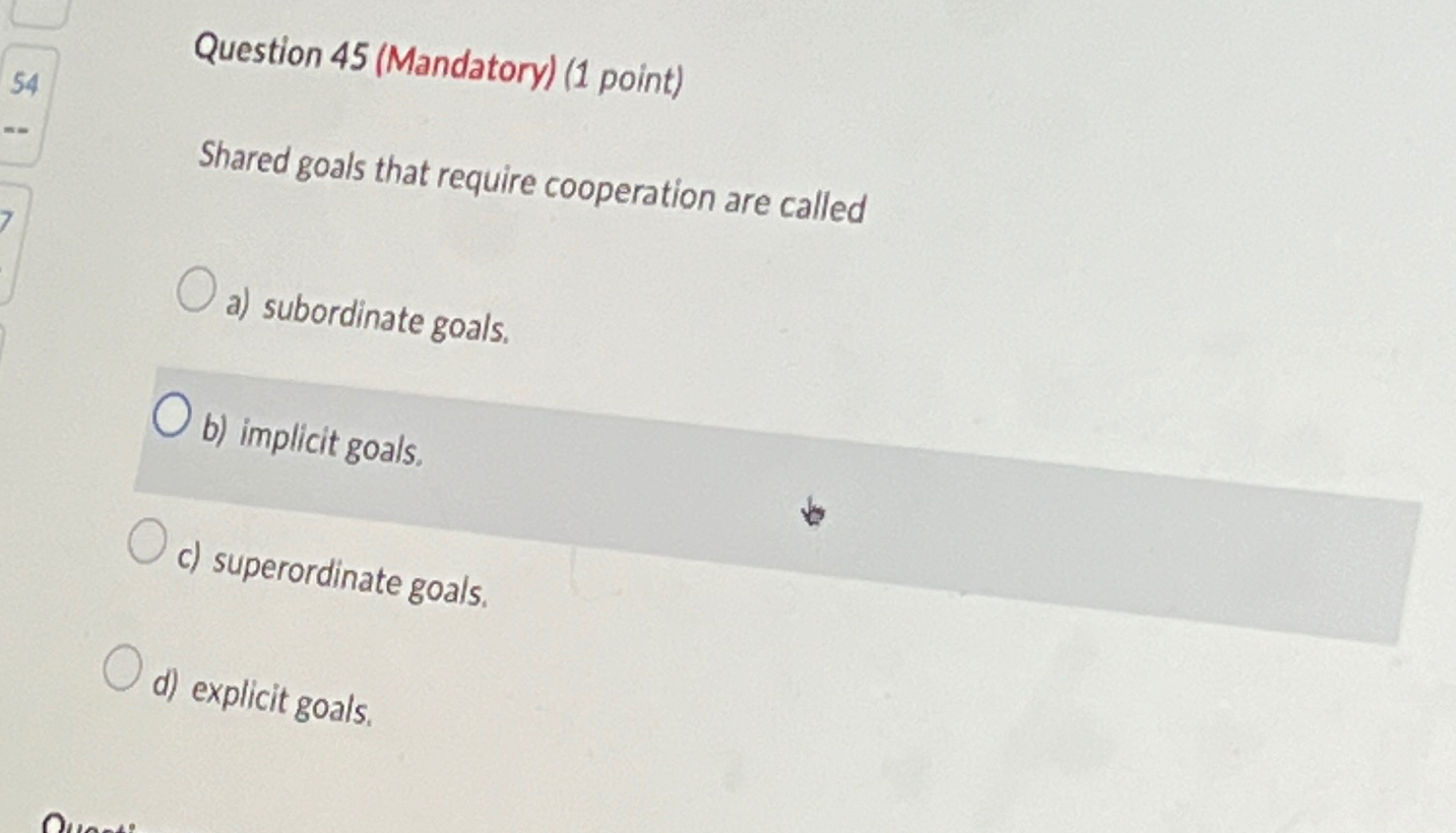 Solved Question 45 (Mandatory) (1 ﻿point)Shared goals that | Chegg.com
