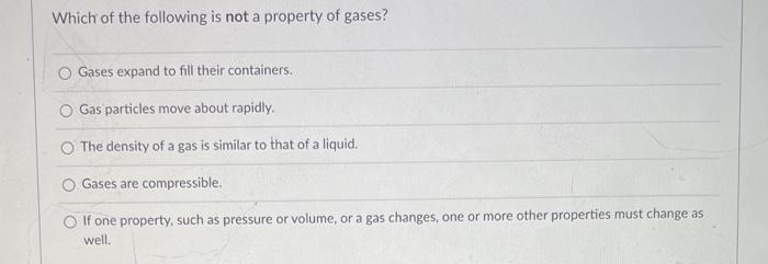 Solved Which of the following is not a property of gases? | Chegg.com