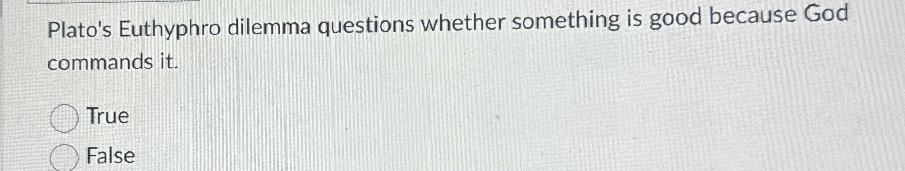 Solved Plato's Euthyphro dilemma questions whether something | Chegg.com