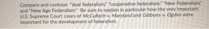 Solved Compare and contrast "dual federalism," "cooperative | Chegg.com