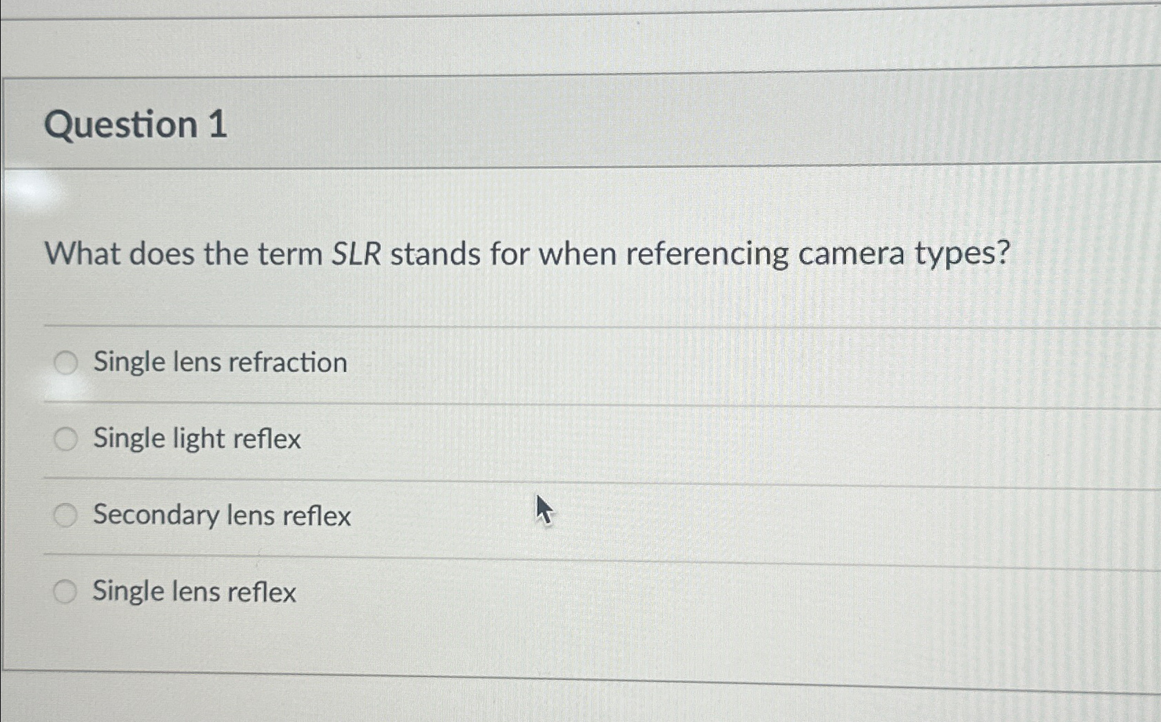 Solved Question 1What does the term SLR stands for when | Chegg.com