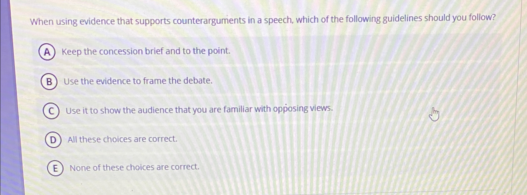 Solved When using evidence that supports counterarguments in | Chegg.com