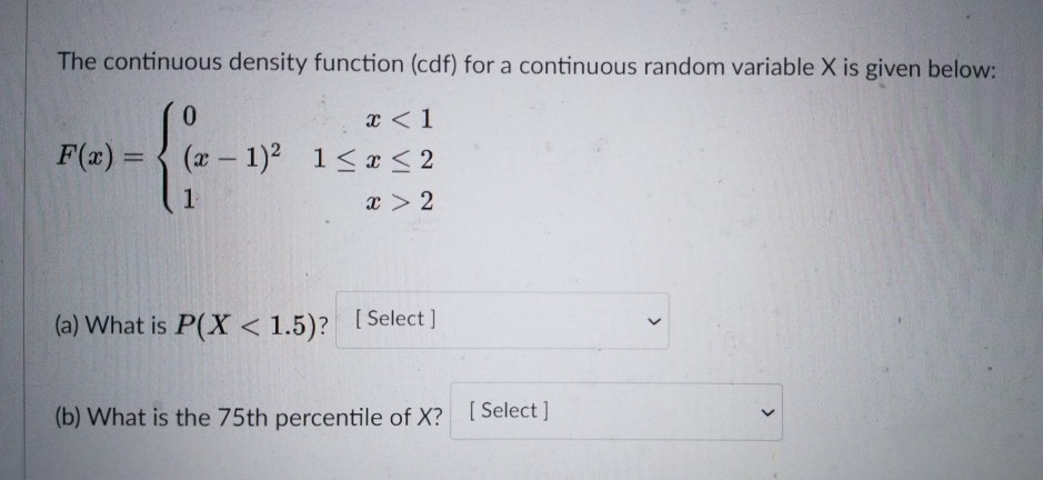 Solved The continuous density function (cdf) for a | Chegg.com