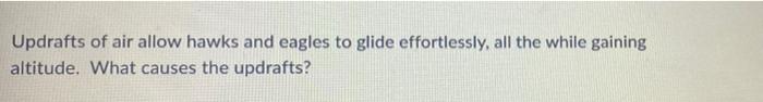 Solved Updrafts of air allow hawks and eagles to glide | Chegg.com