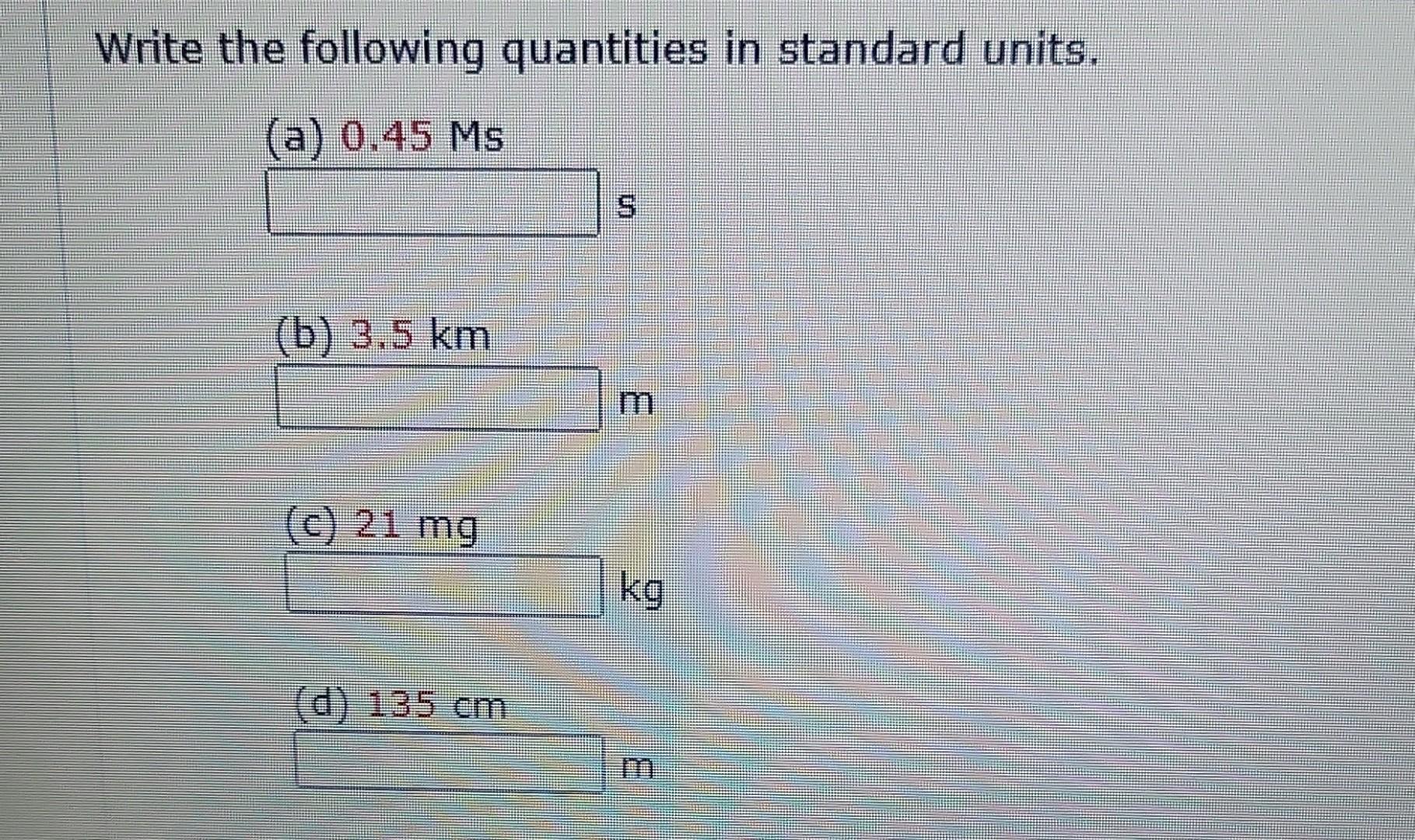 Solved Write the following quantities in standard units. | Chegg.com