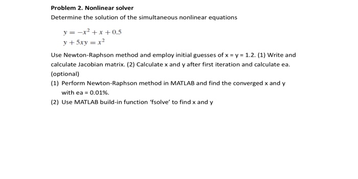 Solved Problem 2. Nonlinear solver Determine the solution of | Chegg.com