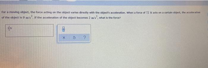 Solved For A Moving Object The Force Acting On The Object