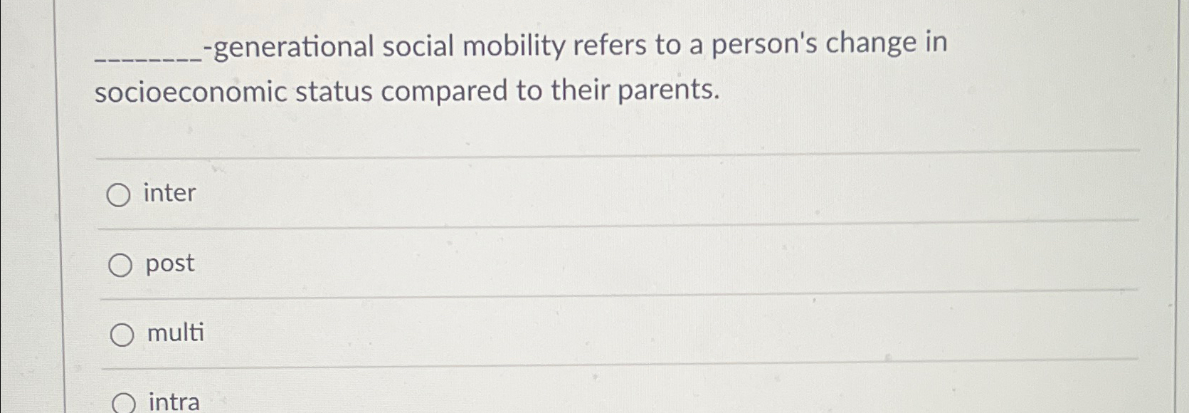 Solved -generational social mobility refers to a person's | Chegg.com