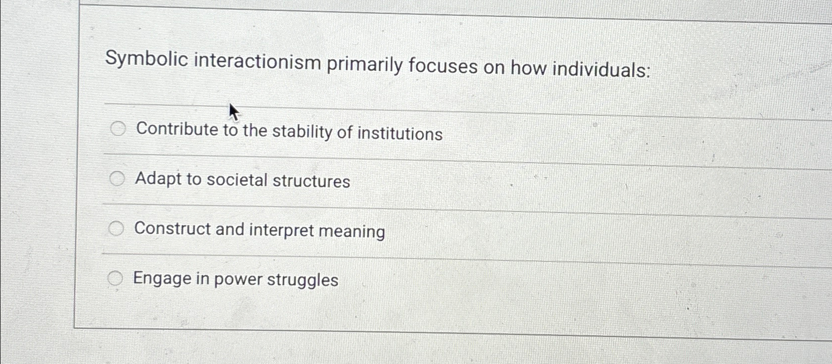 Solved Symbolic interactionism primarily focuses on how | Chegg.com