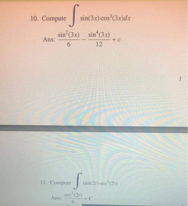 Solved Compute ∫sin(3x)cos3(3x)dx Ans: | Chegg.com
