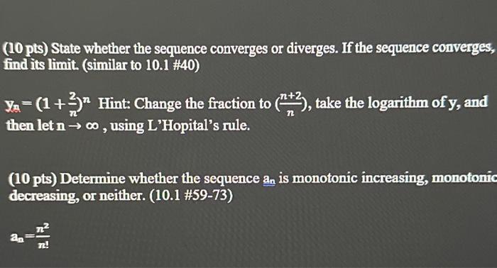 Solved (10 pts) State whether the sequence converges or | Chegg.com
