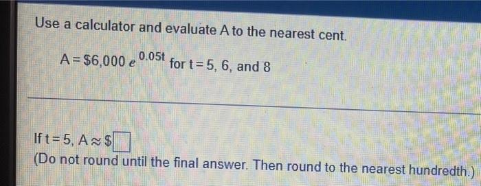 Solved Use a calculator and evaluate A to the nearest cent. | Chegg.com