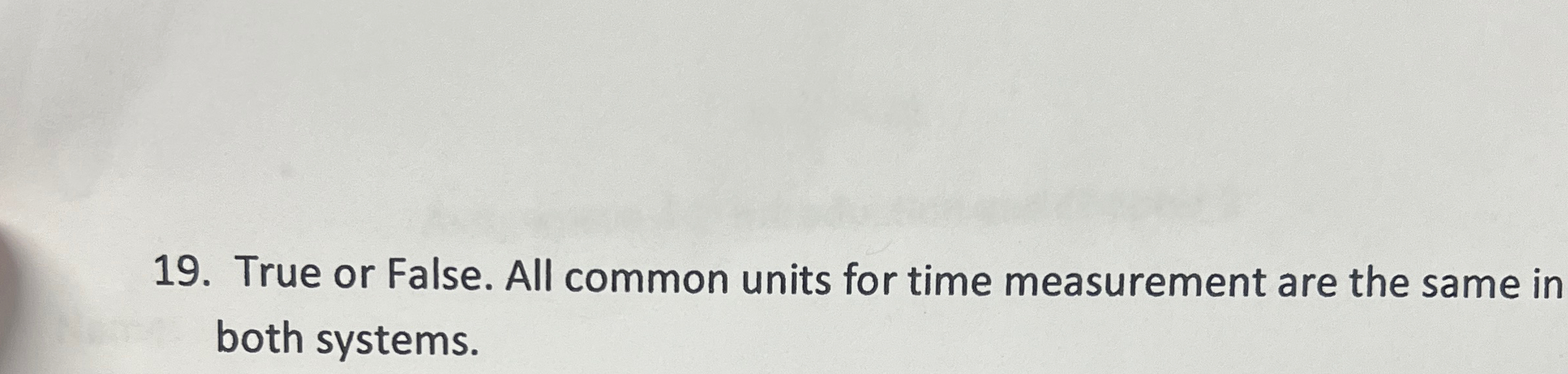 Solved True or False. All common units for time measurement | Chegg.com