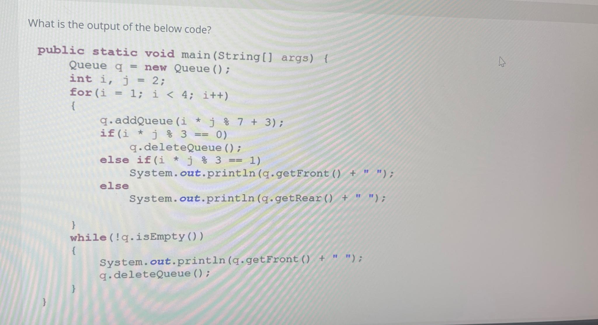 Solved What is the output of the below code?public static | Chegg.com