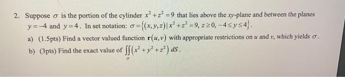 2. Suppose σ is the portion of the cylinder x2+z2=9 | Chegg.com